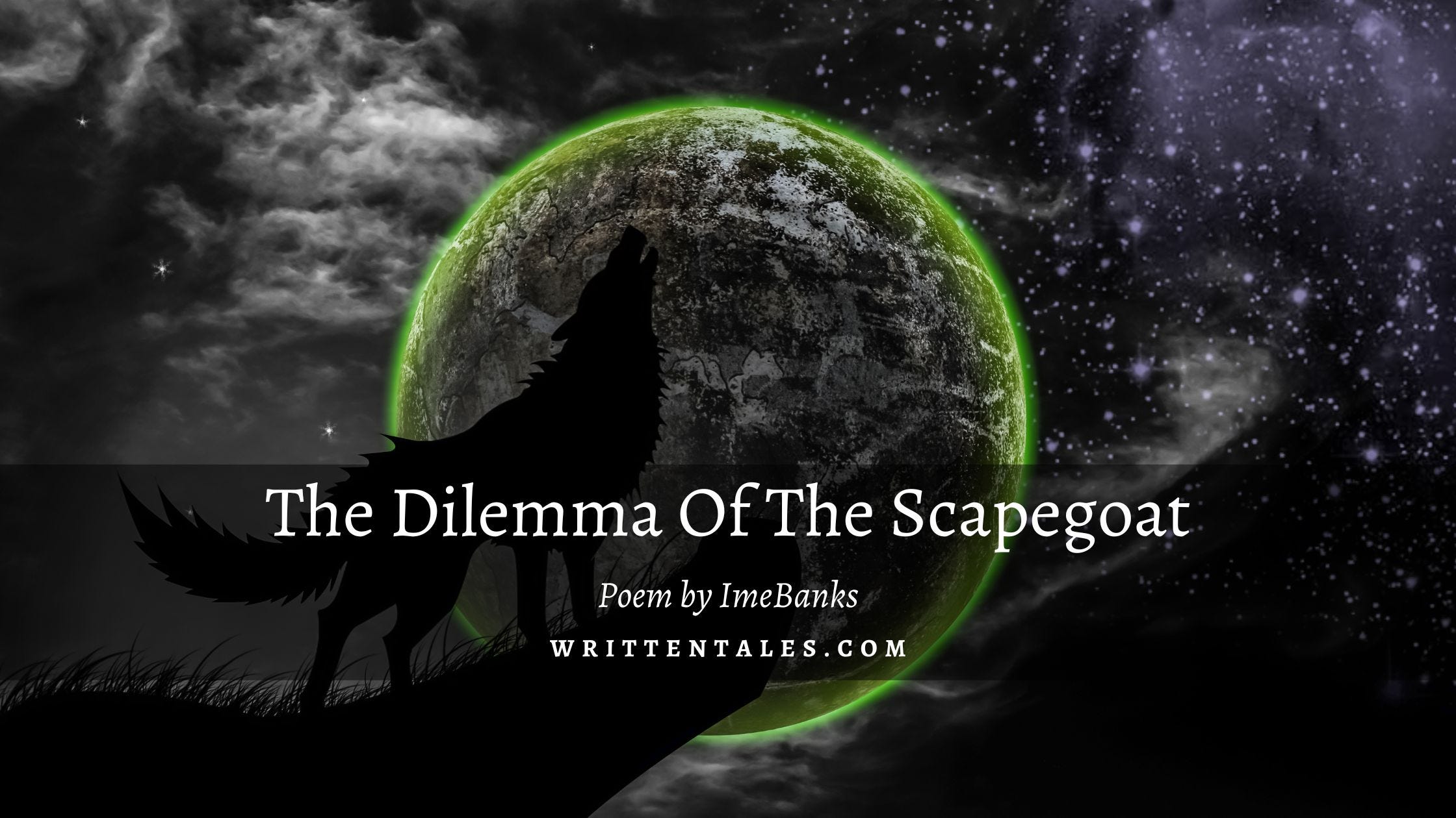 The Dilemma Of The Scapegoat - Written Tales Magazine