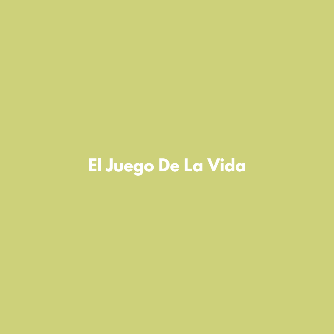 El Juego De La Vida - by Nayeli Torres - Nayeli’s Substack