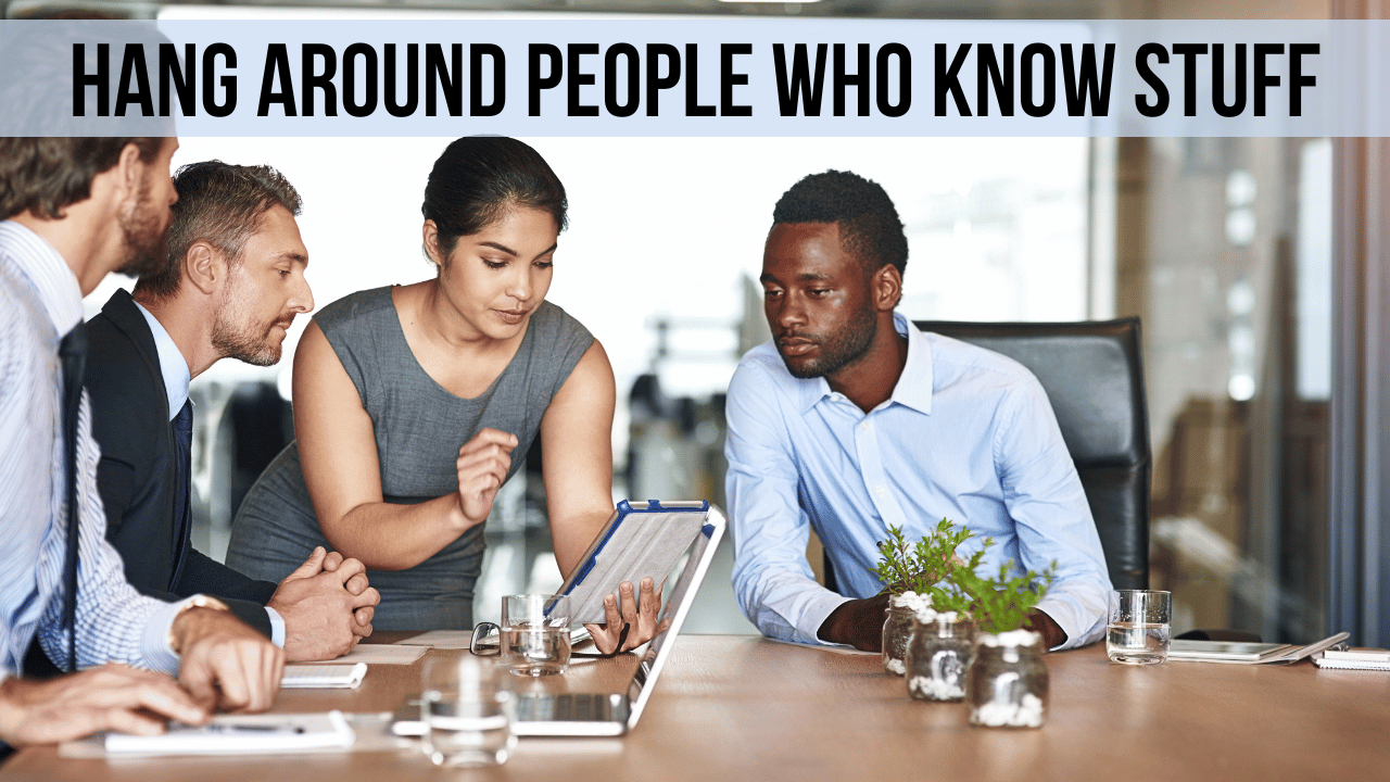 Hang Out With People Who Know Things - by Dave Jackson