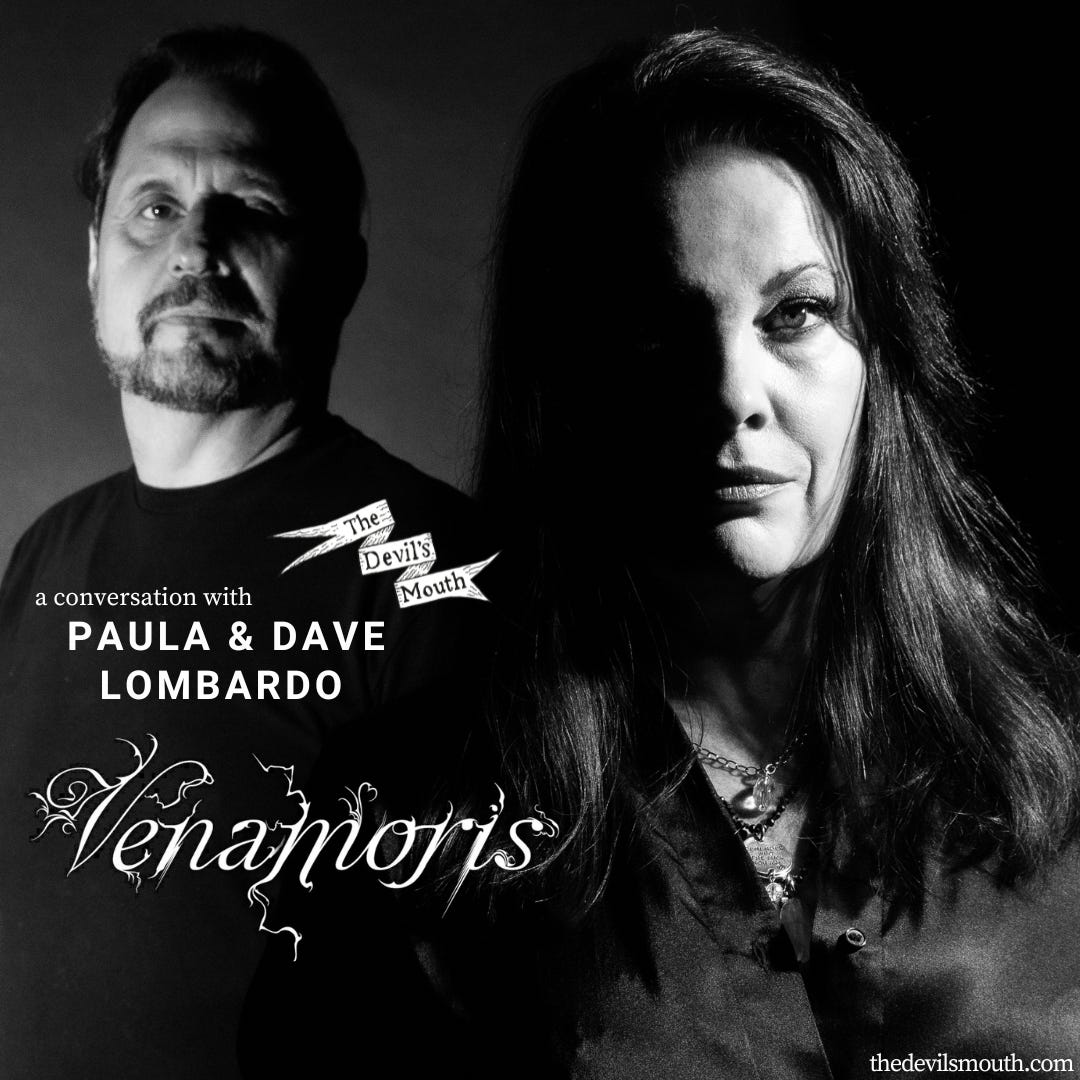 THE DEVIL'S MOUTH Vol. 144: a conversation with Paula & Dave Lombardo (Venamoris)