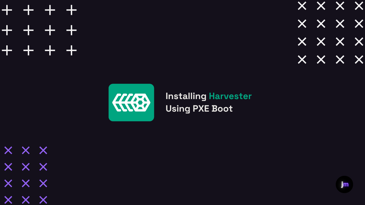How to Install Harvester Using PXE Boot - jmcglock