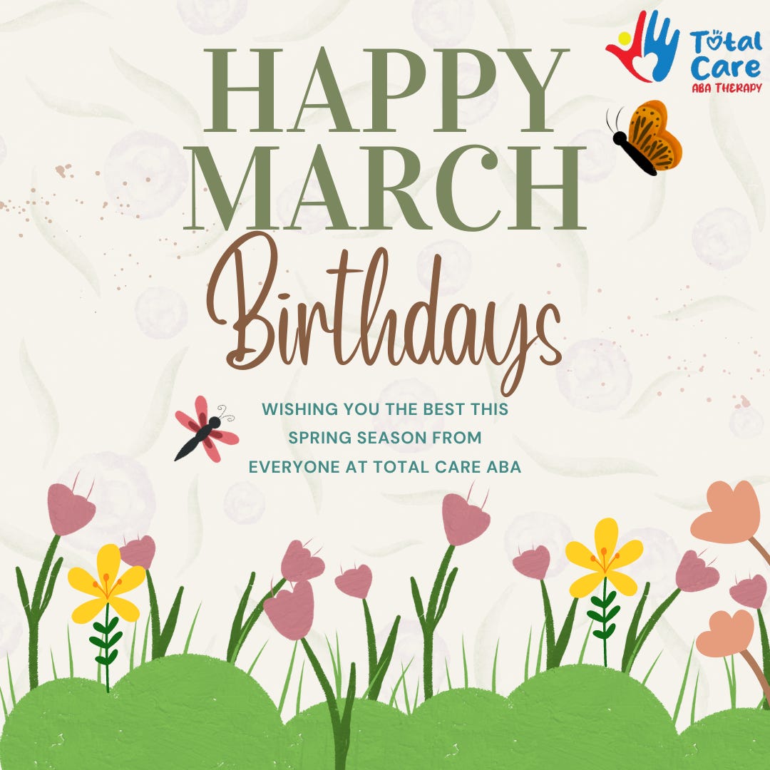 March Birthdays🌸🥳 - Total Care ABA Newsletter
