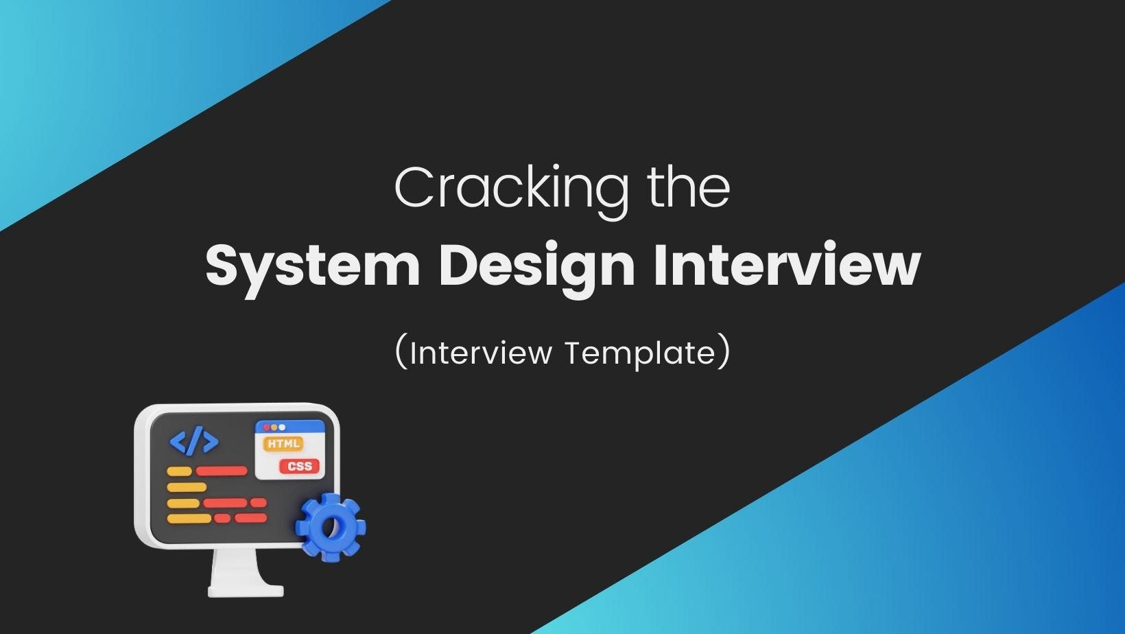 🗺️ Crack the System Design Interview @ FAANG