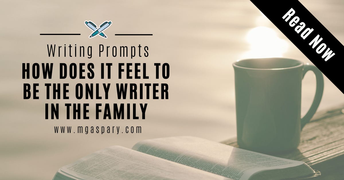 How Does It Feel To Be The Only Writer In the Family?