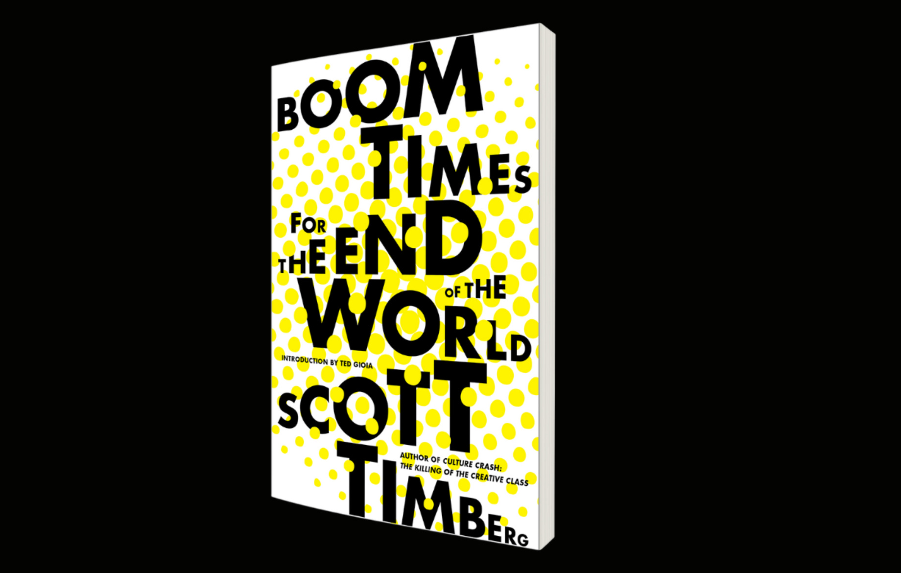Boom Times for the End of the World - by Ted Gioia
