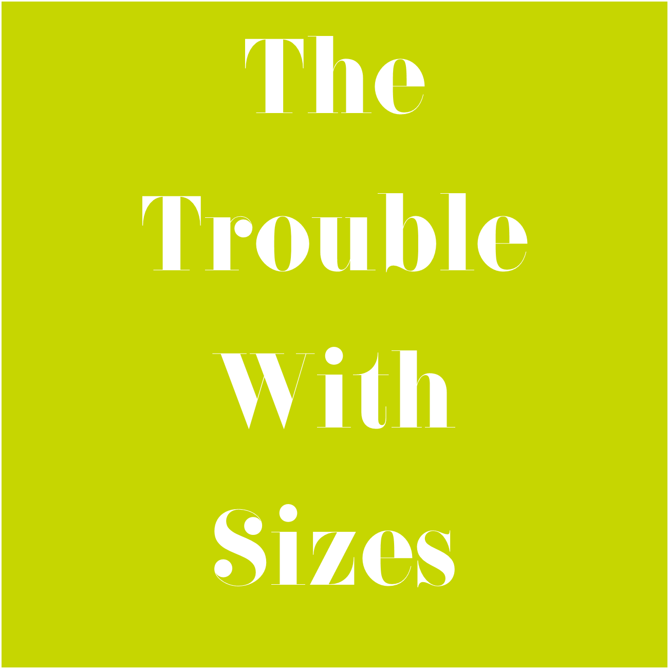 The Trouble with Sizes - by Bubu - Balabustë