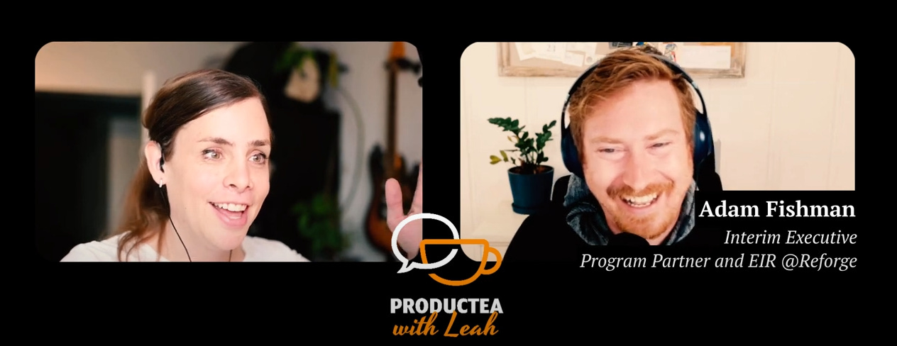 S2E12: Leah & Adam Fishman - Interim Exec, EIR @ Reforge - Useless ...