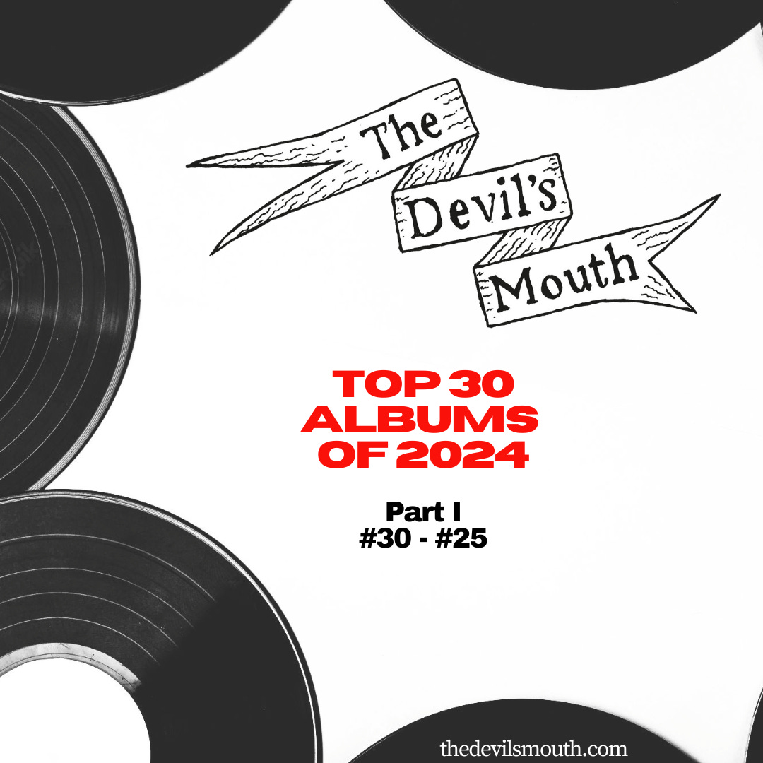 TOP 30 ALBUMS 2024: Part I (#30-#25) - The Devil's Mouth