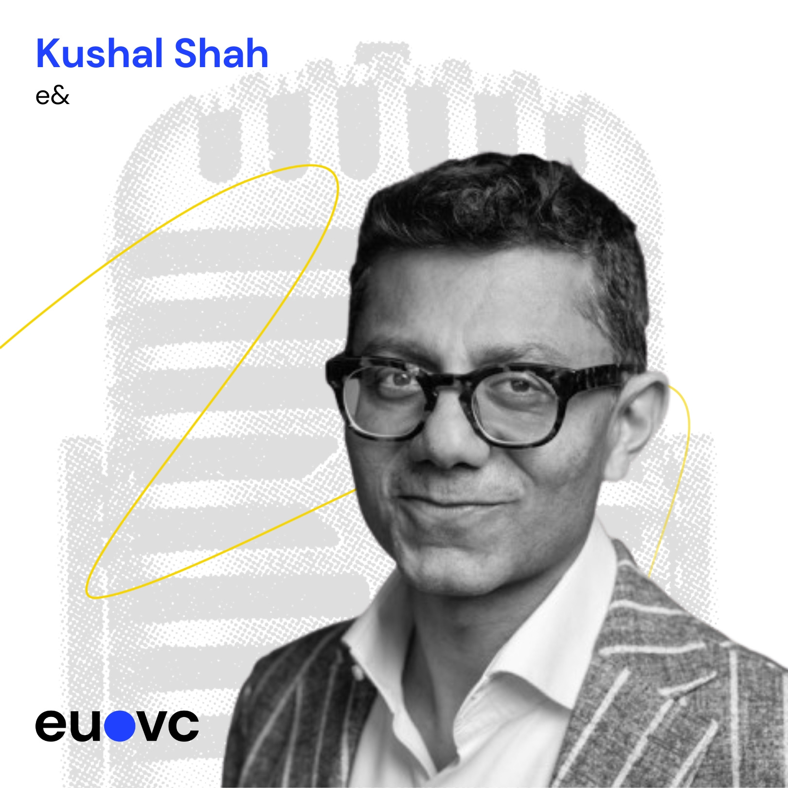 EUVC #203 Kushal Shah from e&: Insights on Navigating MENA's Thriving ...
