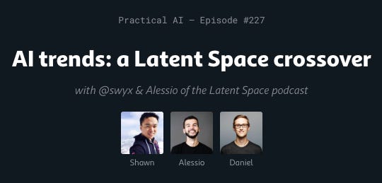 [Practical AI] AI Trends: a Latent Space x Practical AI crossover pod!