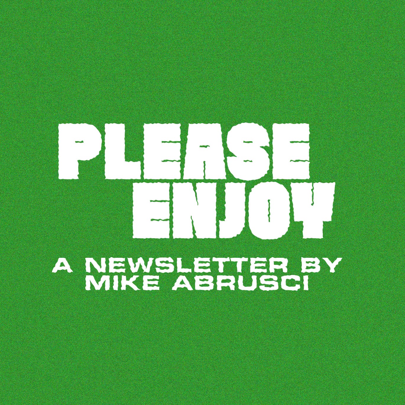 Please Enjoy | Substack