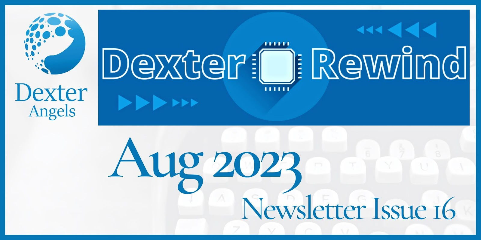 Dexter Rewind - August 2023 - Dexter Ventures