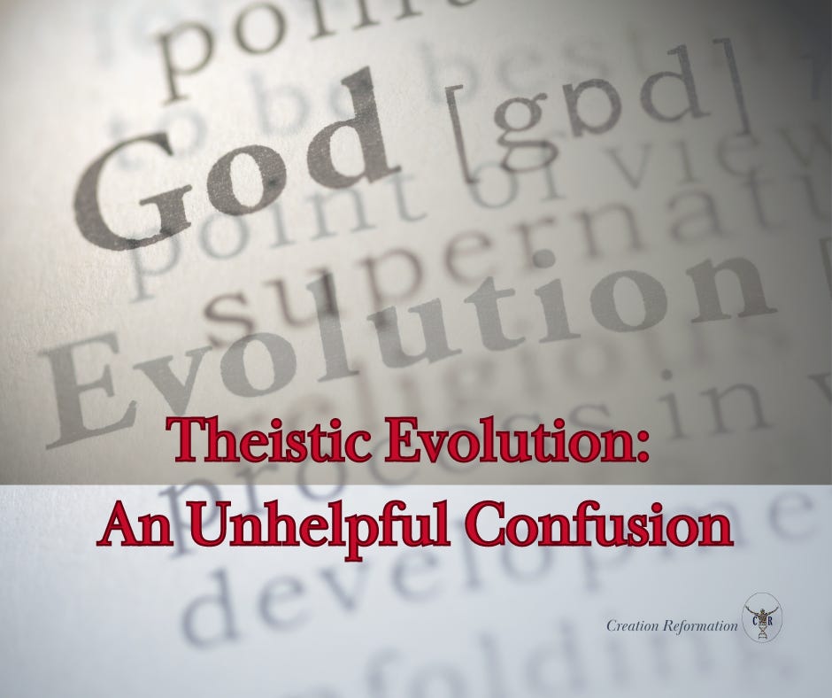 Theistic Evolution: An Unhelpful Confusion