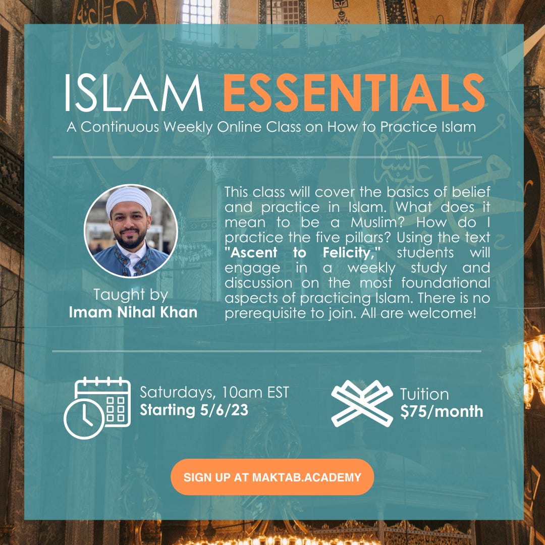 Islam Essentials: Faith in Practice | New Class at Maktab Academy starting 5/6/2023