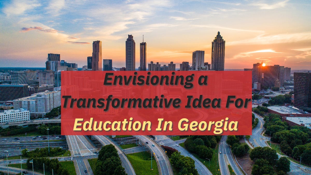 Envisioning a Transformative Idea For Education In Georgia