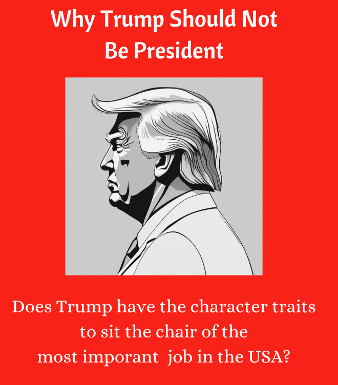 Why Trump Should Not Be President - by Wayne Drury