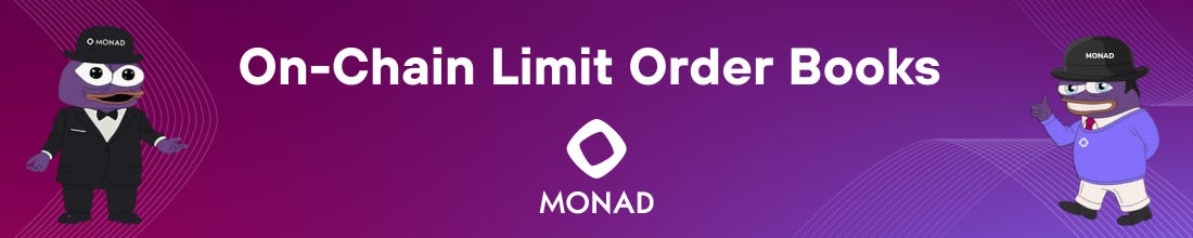On-Chain Limit Order Books - by ella and Keone - Monad