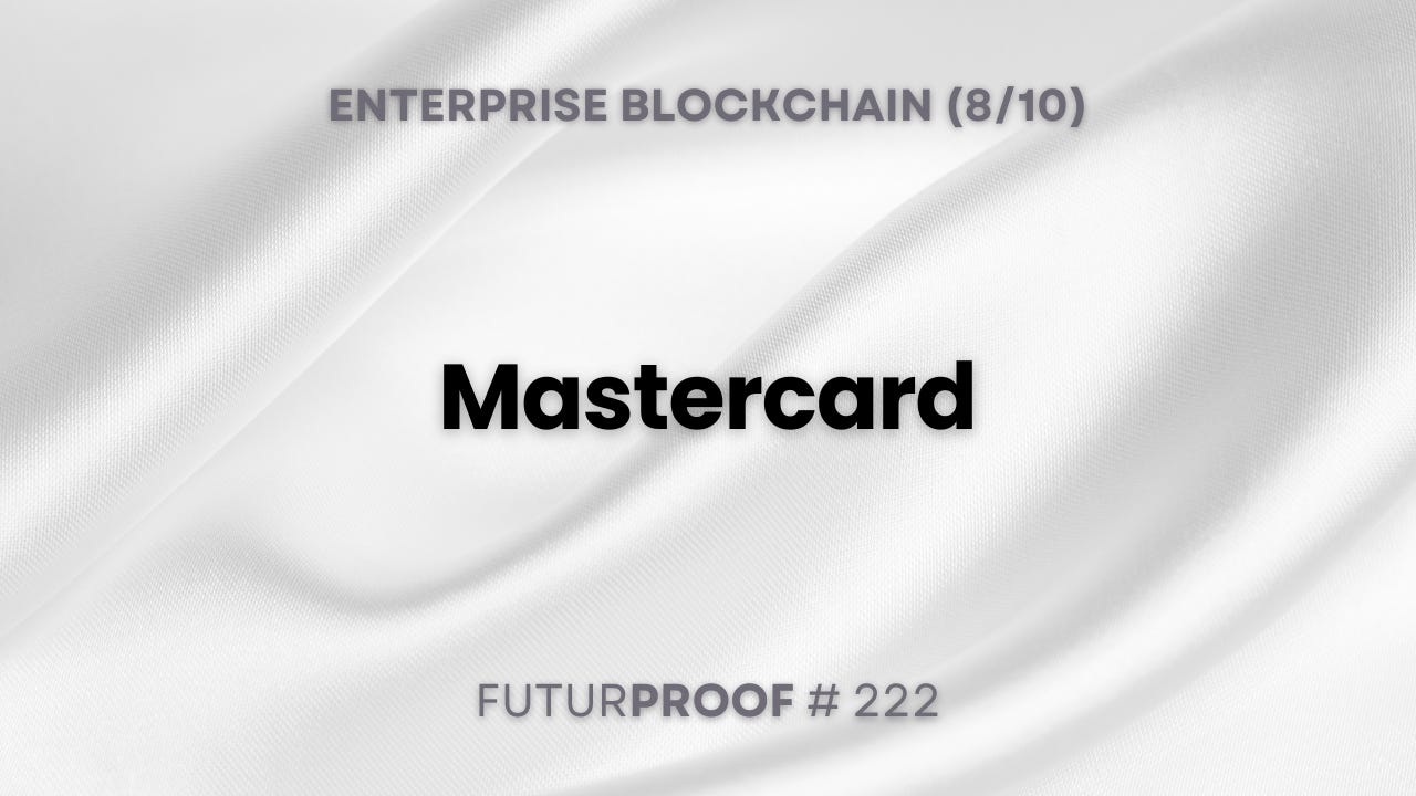 FuturProof #222: Enterprise Blockchain - Mastercard (8/10)
