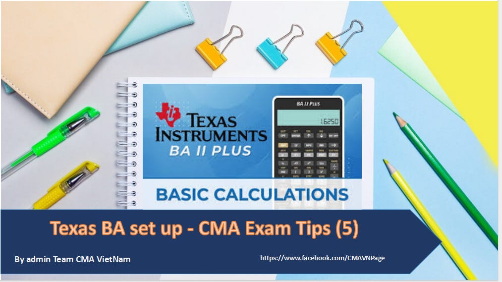 Texas BA set up - CMA Exam Tips (5) - CMAVIETNAM’s Substack