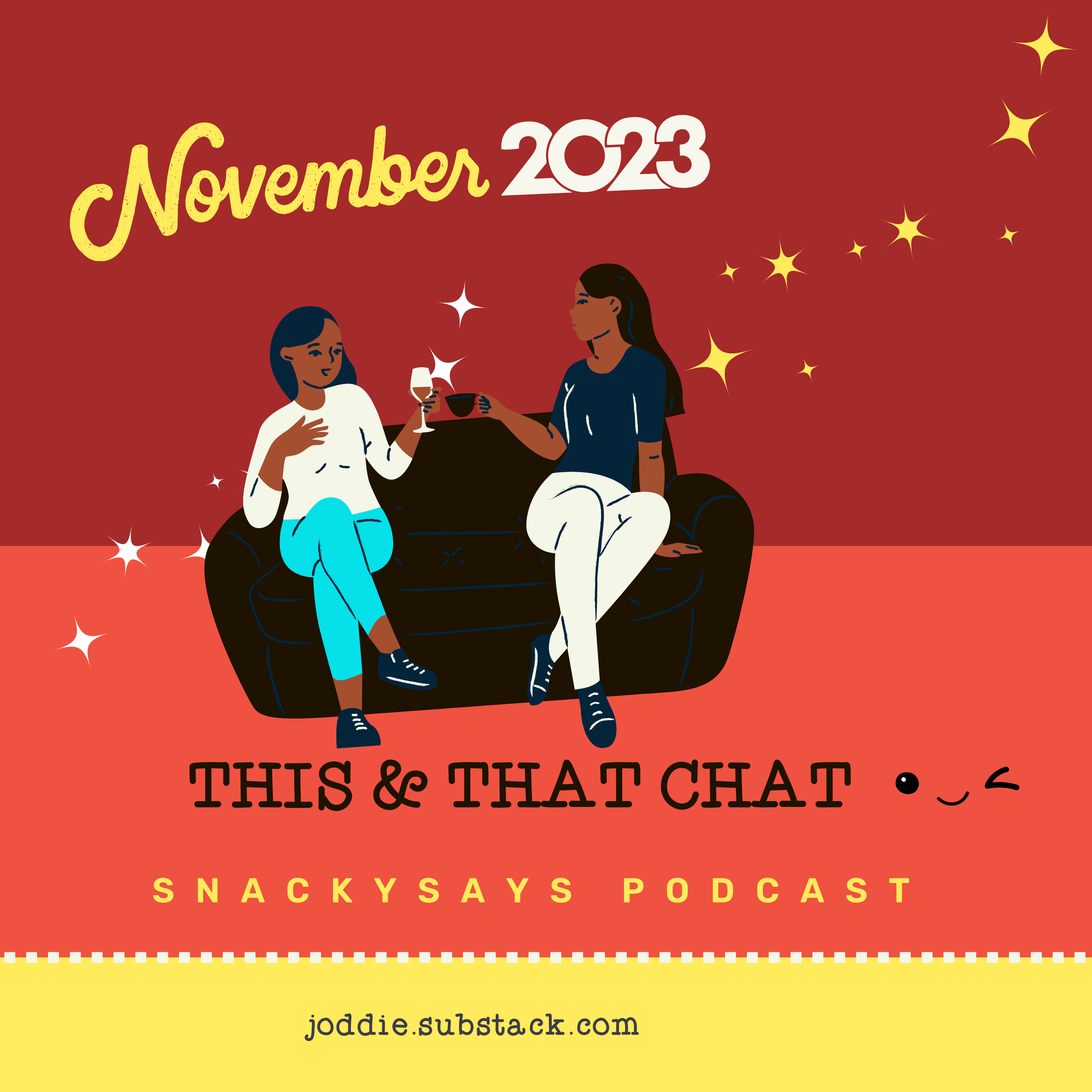 THIS & THAT CHAT: November 2023 - Joddie’s Substack