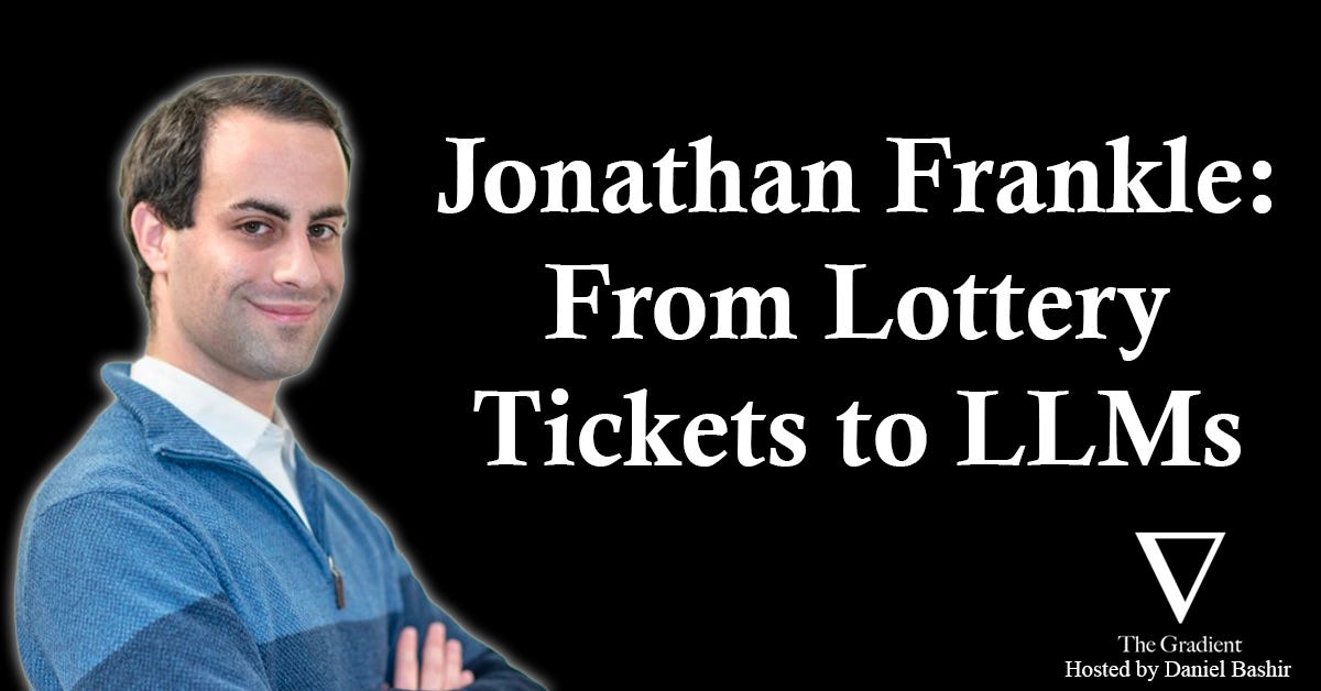 Jonathan Frankle: From Lottery Tickets to LLMs
