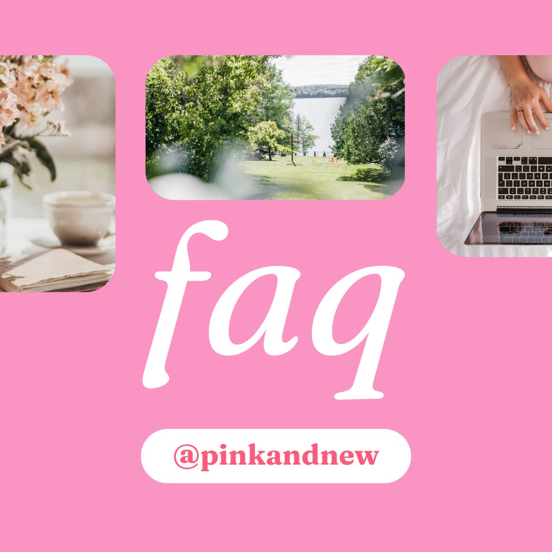 Pink and New FAQ - Pink and New's Substack