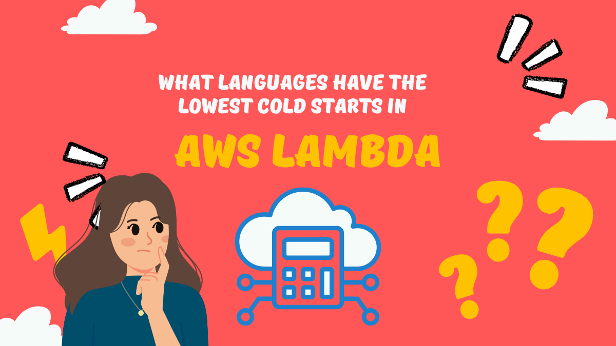 What Languages Have The Lowest Cold Starts In AWS Lambda?