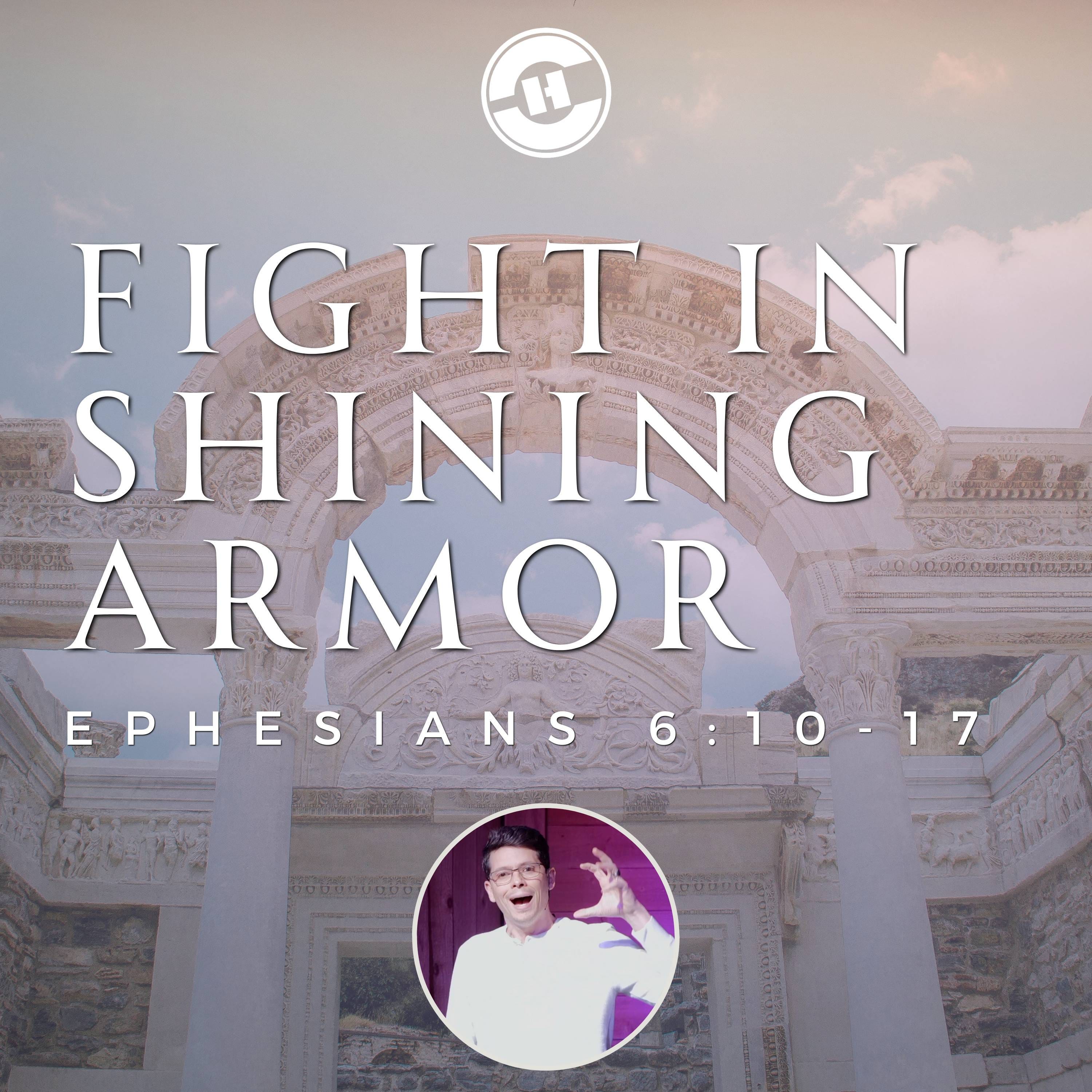 Ephesians 6:10-17 - Fight In Shining Armor