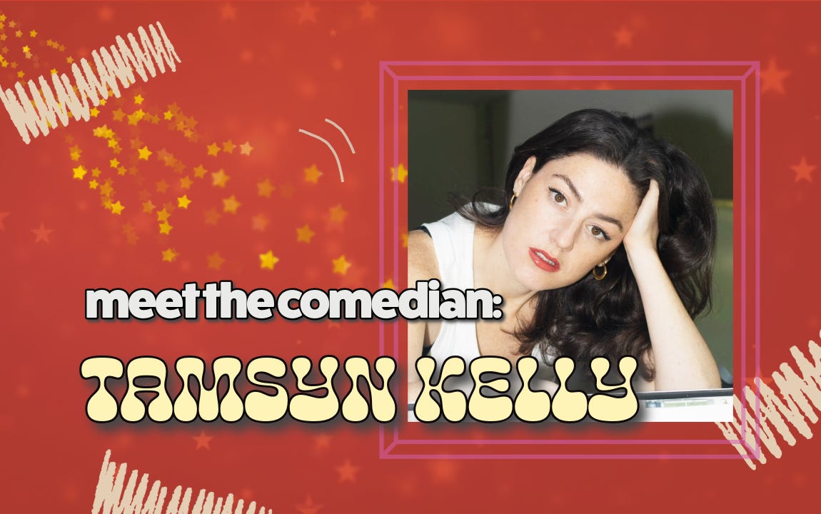 Meet the comedian: Tamsyn Kelly