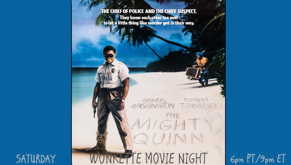 Wonkette Movie Night: The Mighty Quinn - by ziggywiggy