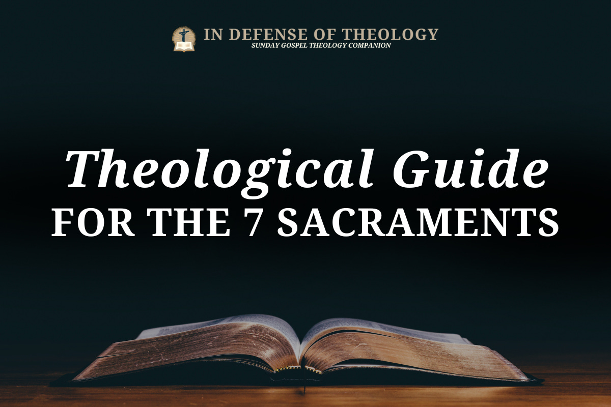 From Baptism to Anointing of the Sick: A Theological Guide To The 7 ...