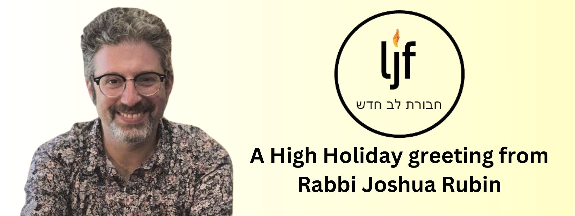 A High Holiday greeting from Rabbi Joshua Rubin, Liberal Jewish Fellowship