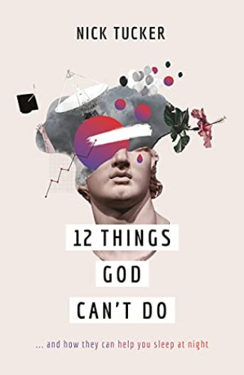 12 Things God Can’t Do… And How They Can Help You Sleep at Night
