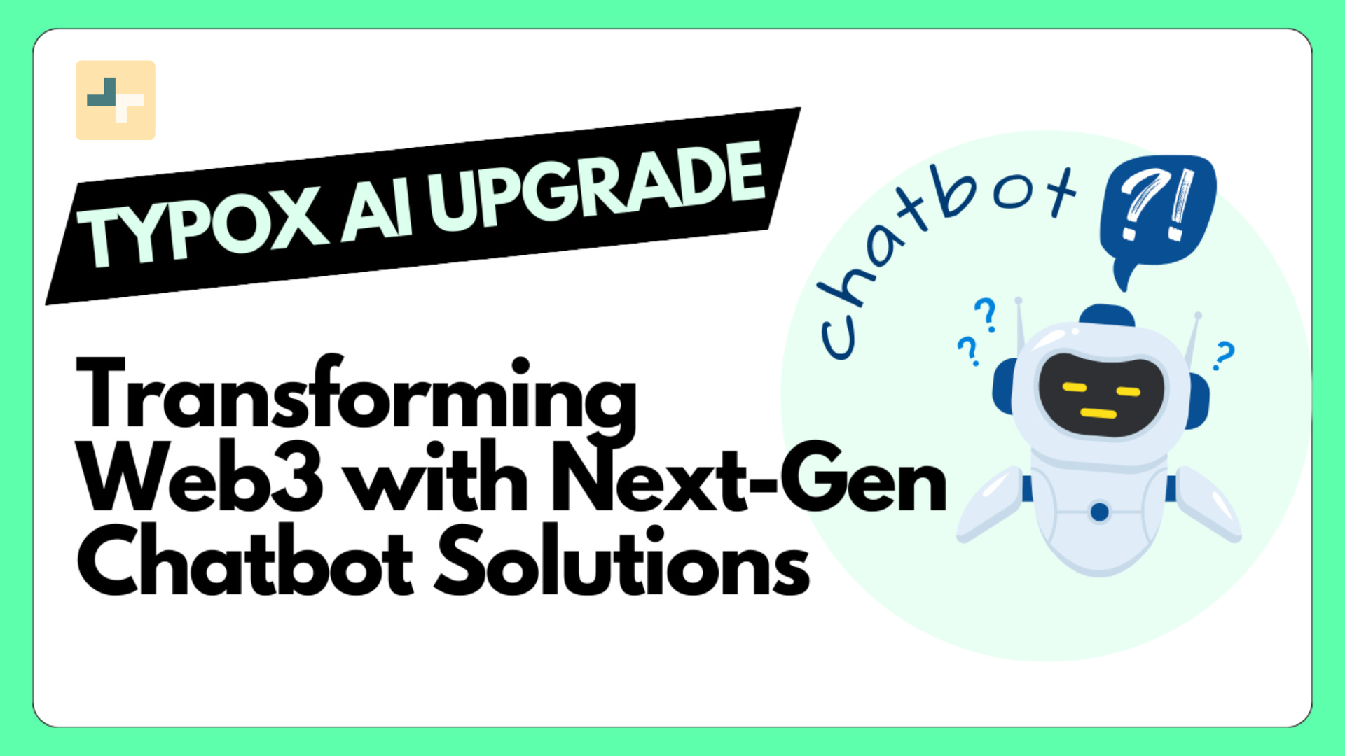 The TypoX AI Upgrade: Transforming Web3 with Next-Gen Chatbot Solutions