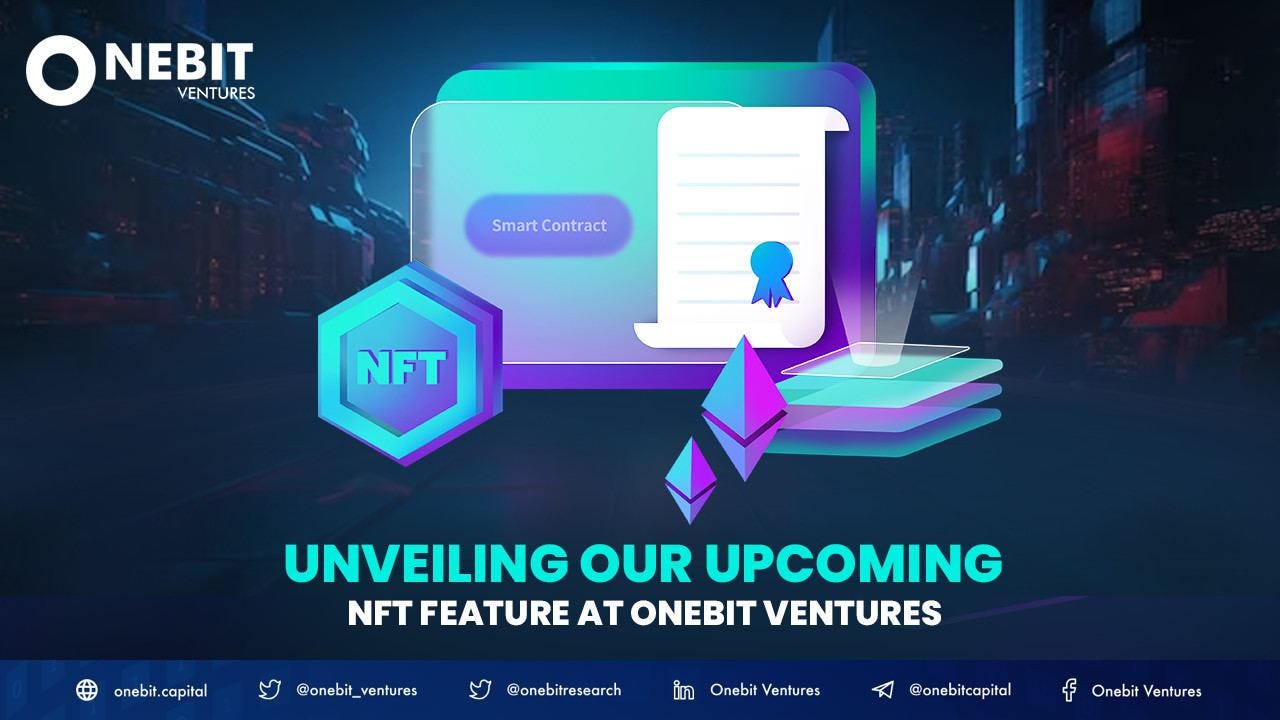 UNVEILING OUR UPCOMING NFT FEATURE AT ONEBIT VENTURES!