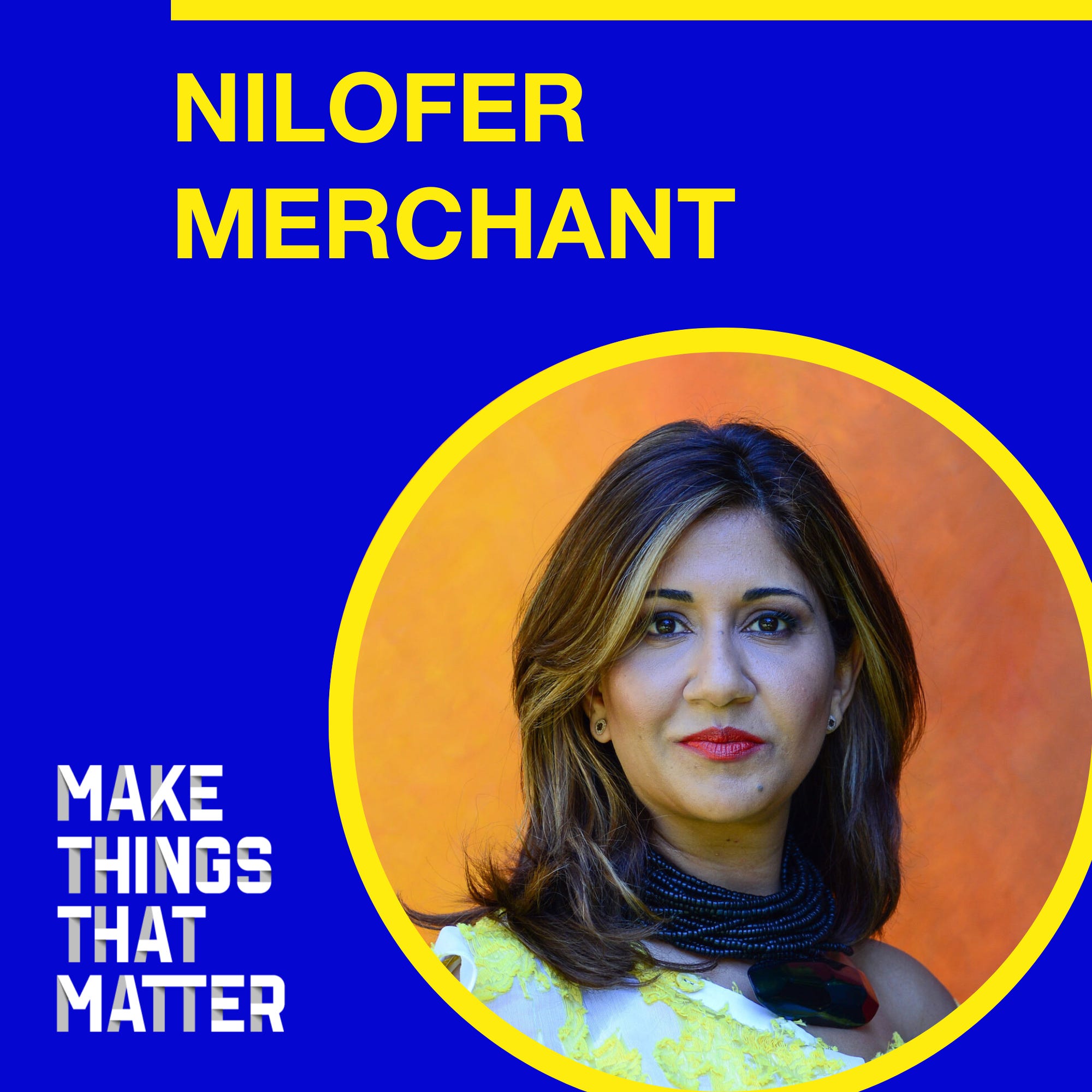 #20: Nilofer Merchant — Unleashing Onlyness to benefit from the ideas ...