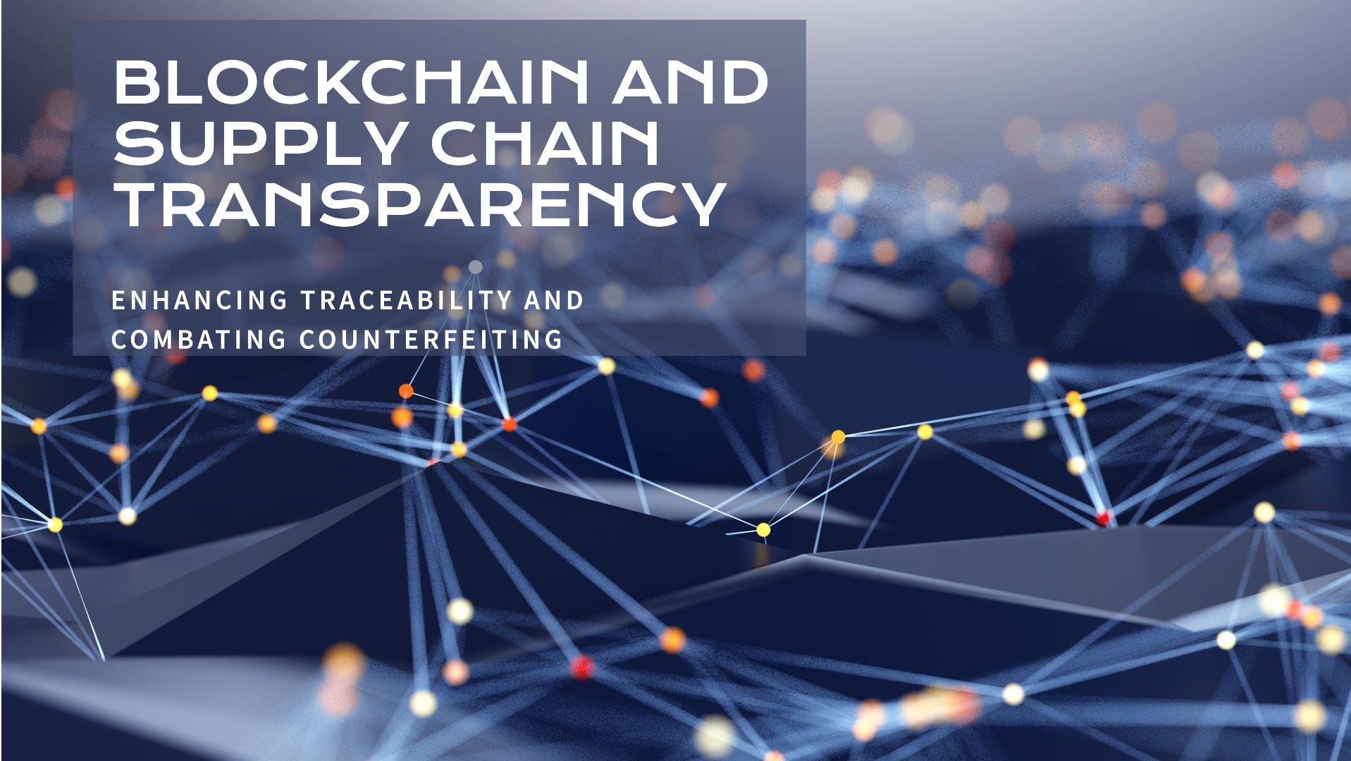 The Role of Blockchain in Supply Chain Transparency: Enhancing ...