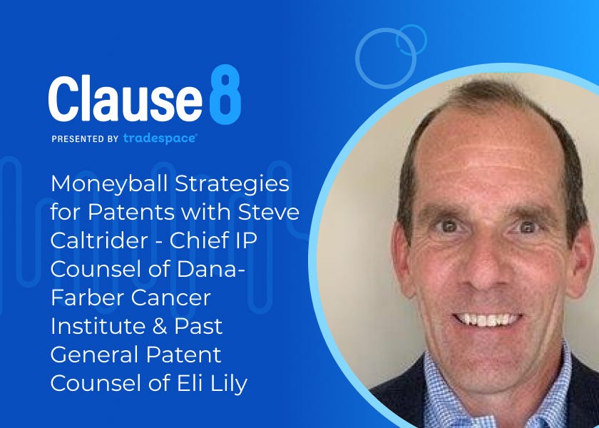 Moneyball for Pharma Patents with Chief IP Counsel Steve Caltrider