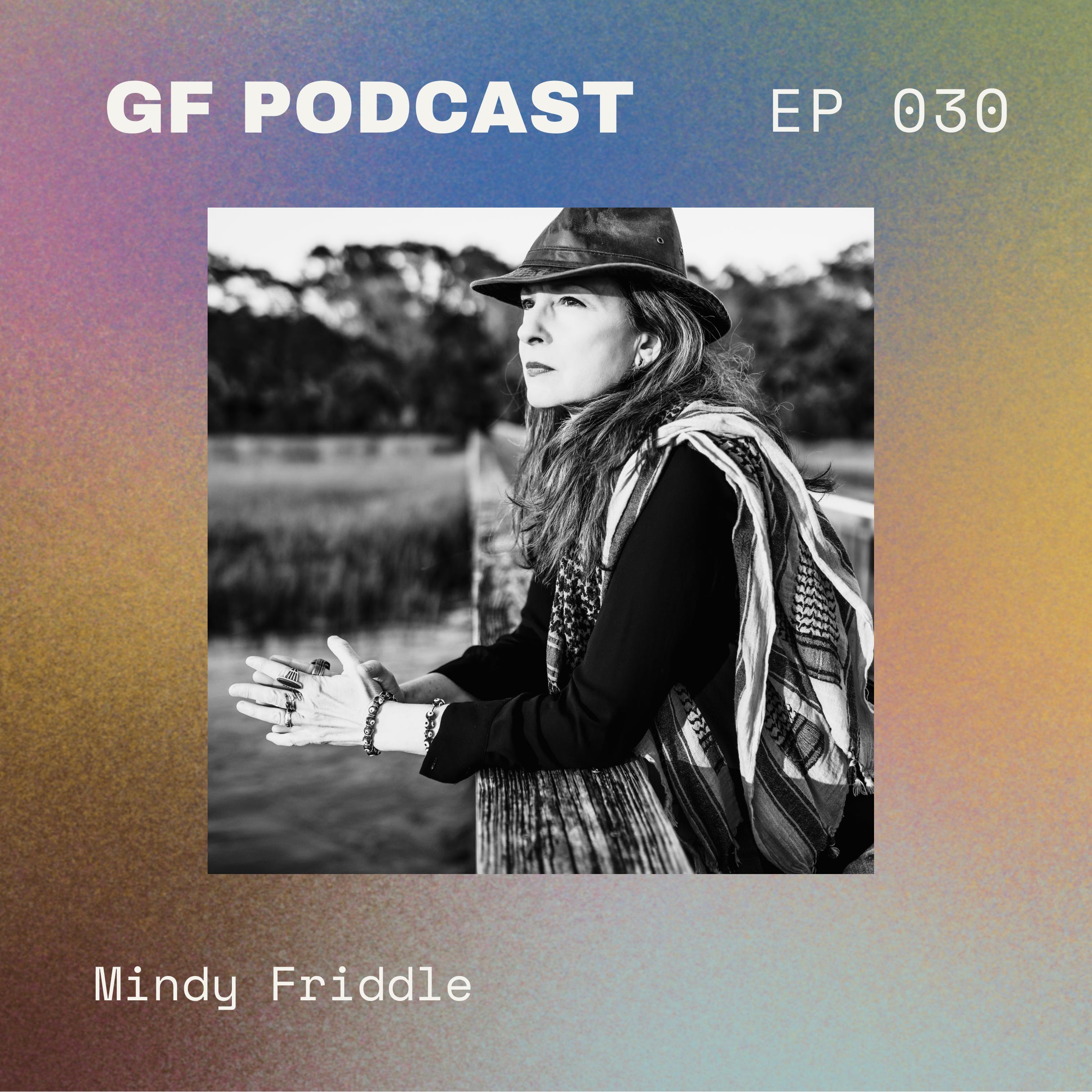 POD 30: Mindy Friddle - by Spencer George - GOOD FOLK