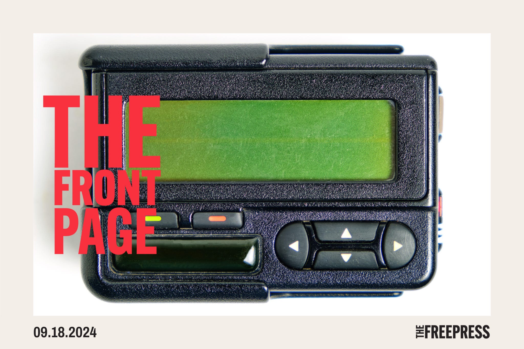 Hezbollah’s Exploding Pagers. Plus.