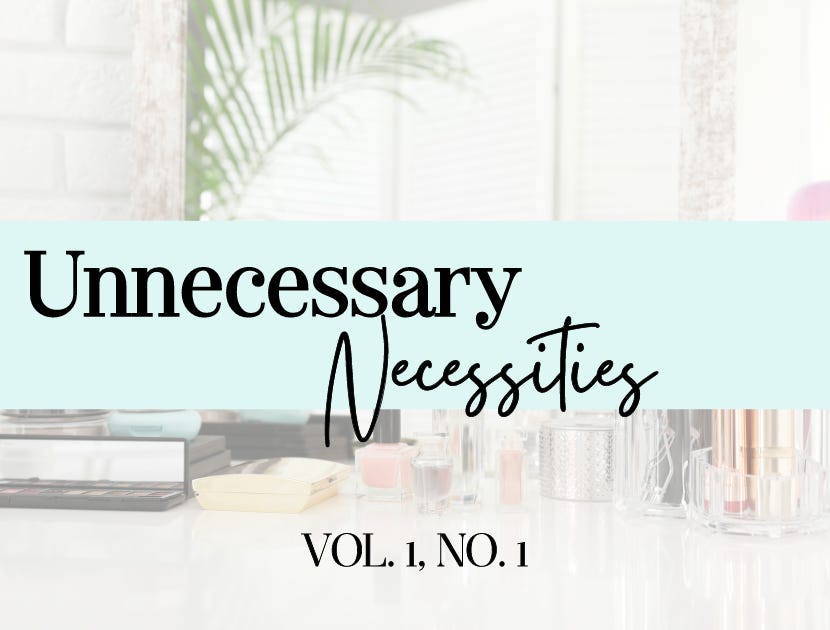 Unnecessary Necessities, Vol. 1, No. 1 - by Megan Kristel