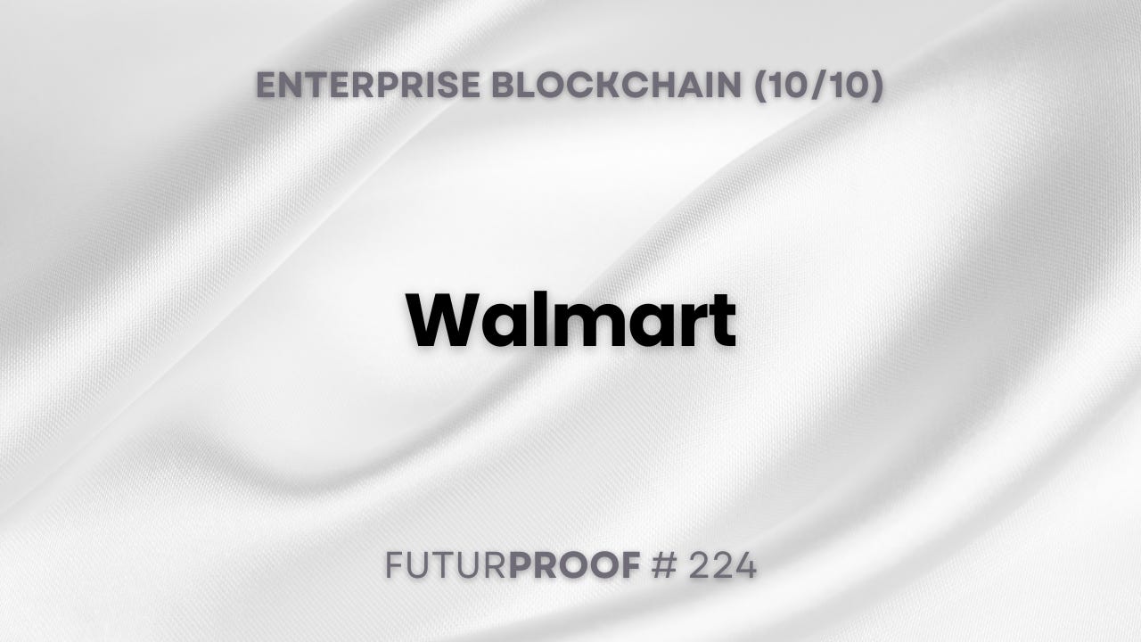 FuturProof #224: Enterprise Blockchain - Walmart (10/10)