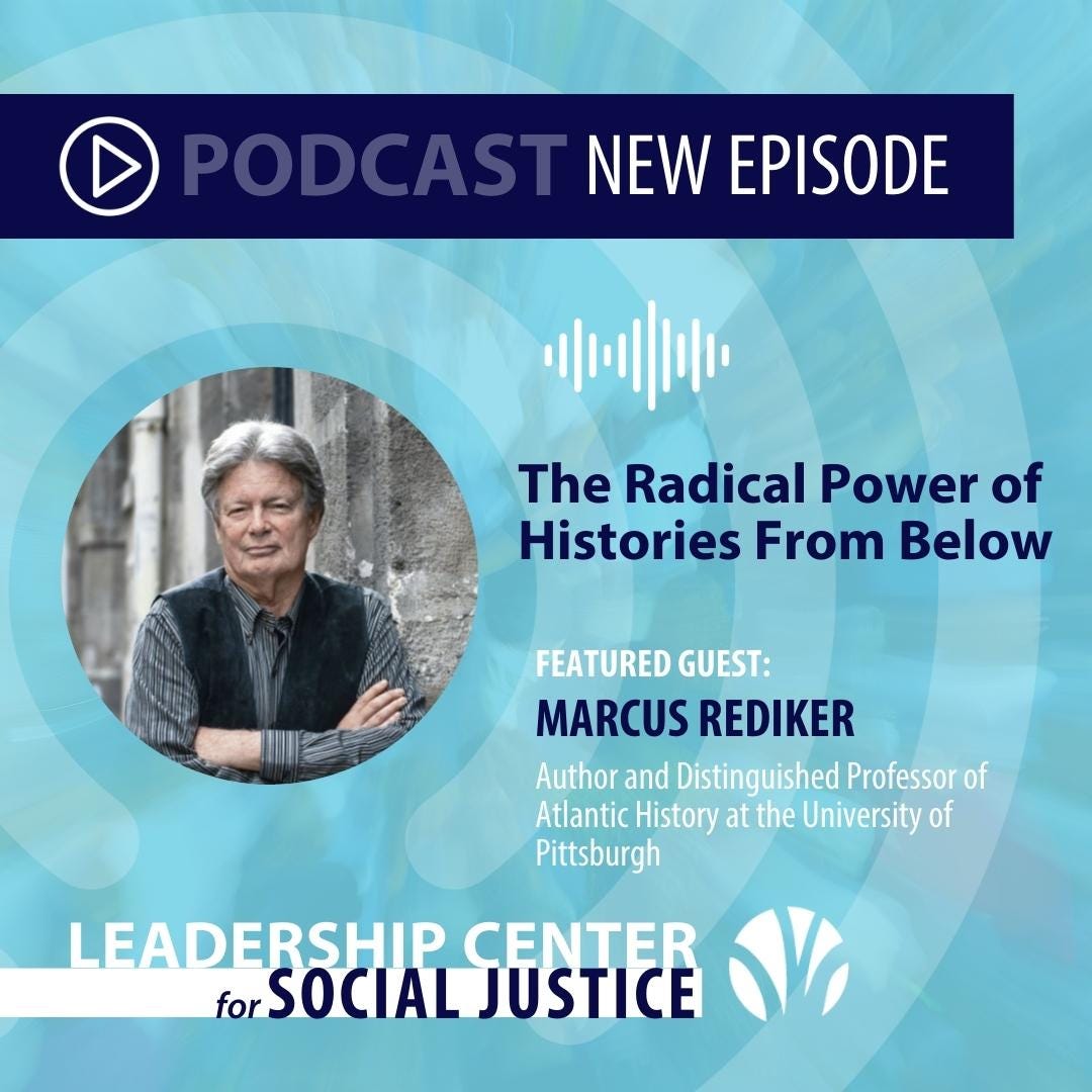 The Radical Power of Histories From Below: A Conversation with Marcus ...