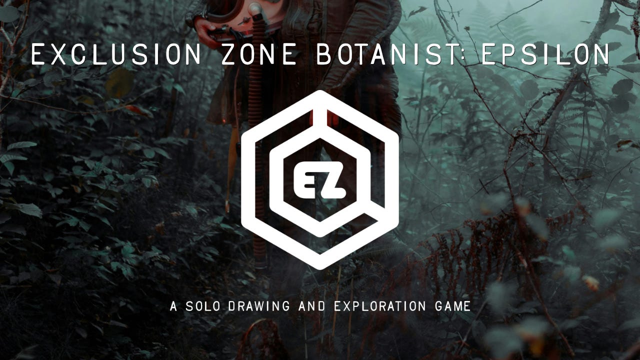 🌿 Follow Exclusion Zone Botanist: Epsilon on Kickstarter