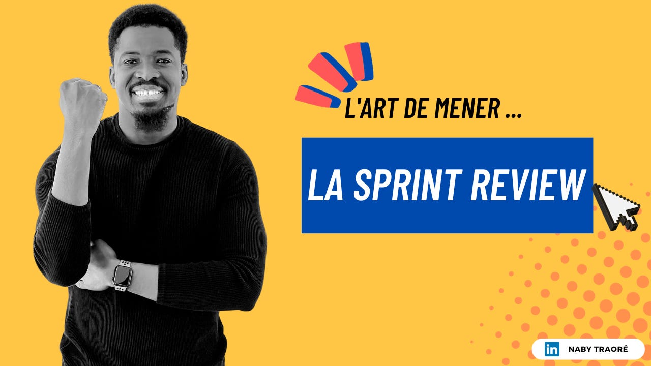 L'Art de Mener la Sprint Review - by Naby Traoré