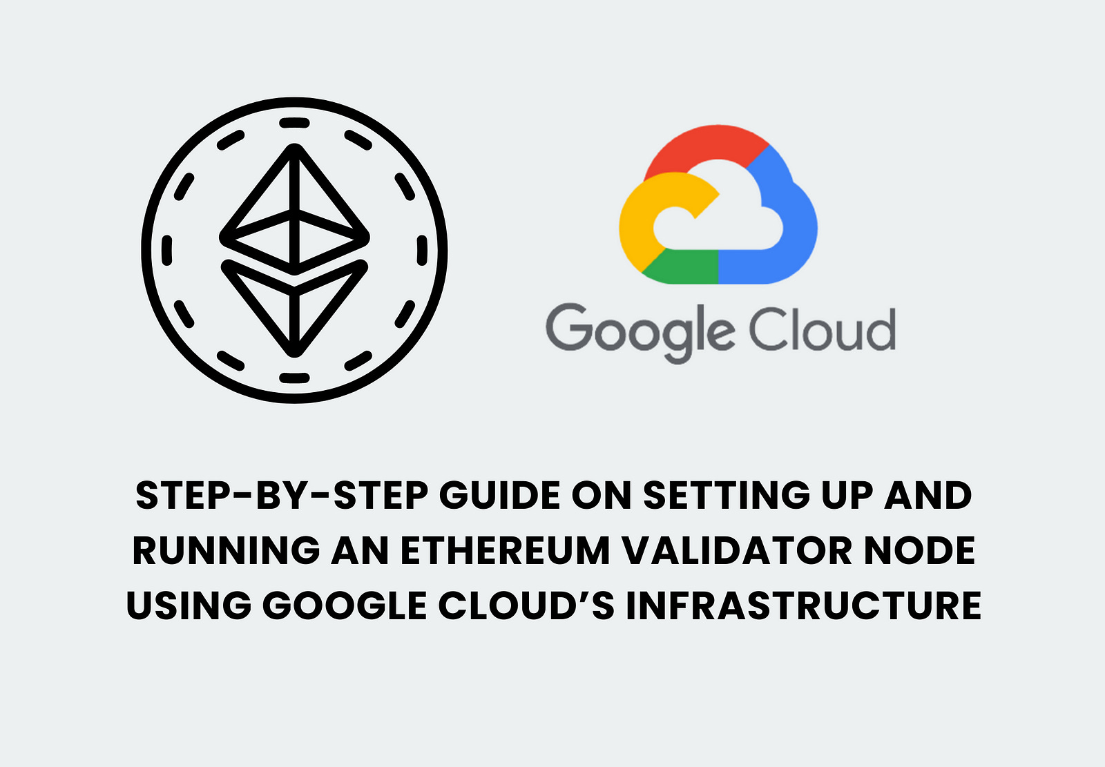 Step-by-Step Guide on Setting up and Running an Ethereum Validator Node using Google Cloud’s ...
