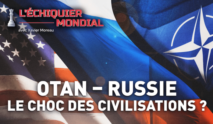 OTAN – Russie : Le choc des civilisations