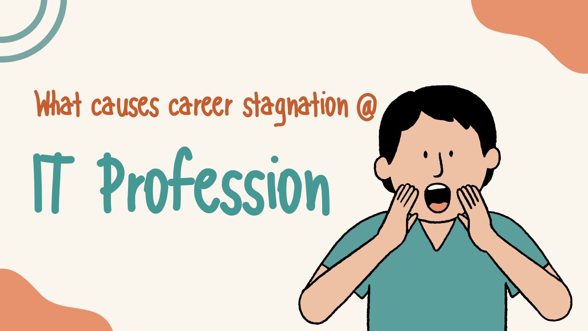 What causes career stagnation in IT? - by Anirban Ghatak