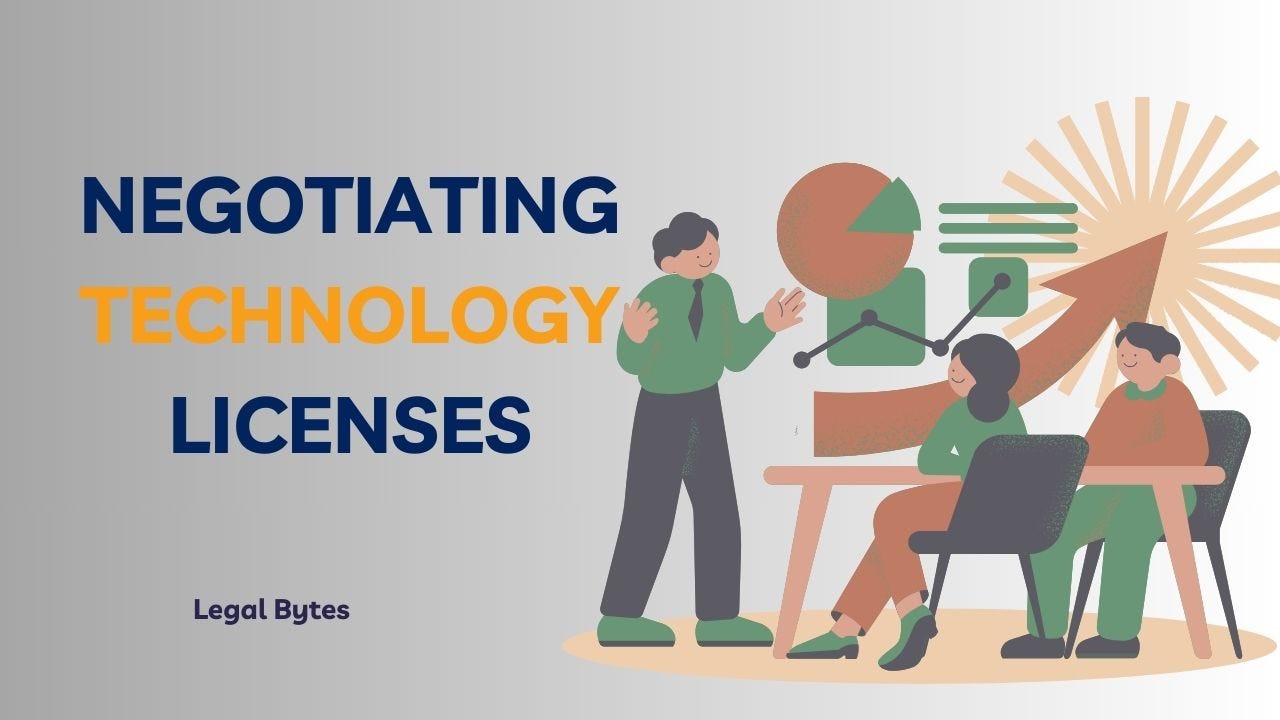 NEGOTIATING TECHNOLOGY LICENSES: How to Maximize Value