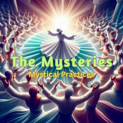 The Mysteries: Revealing Mystical Practices